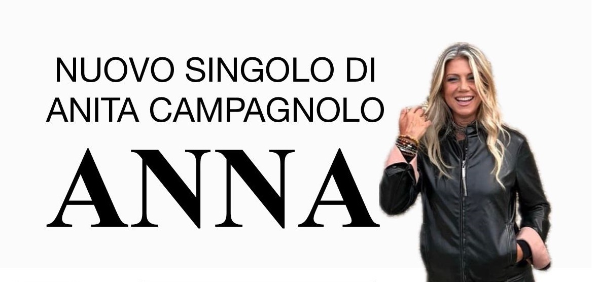 “Anna” è il nuovo singolo di Anita Campagnolo, dal 3 maggio su tutte le ...